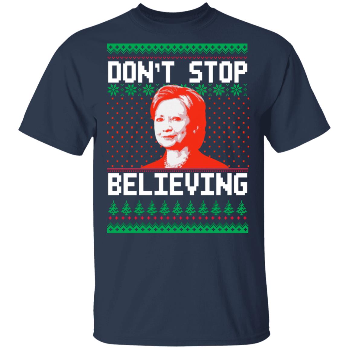 Hillary Clinton Don't stop Believing Christmas sweater, hoodie, t-shirt