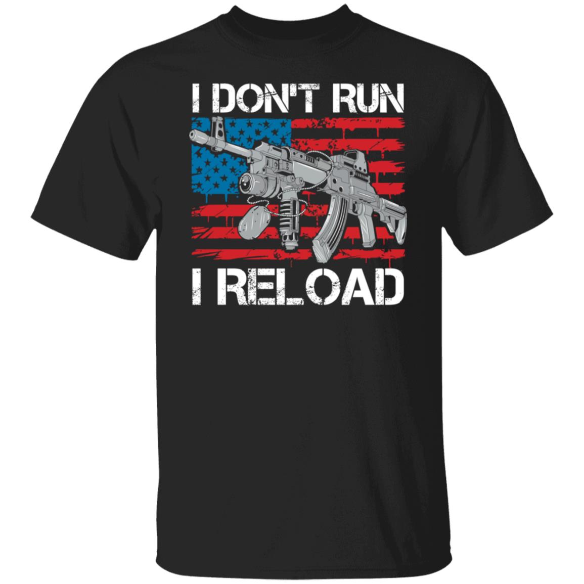 I don't run i reload shirt - Bucktee.com
