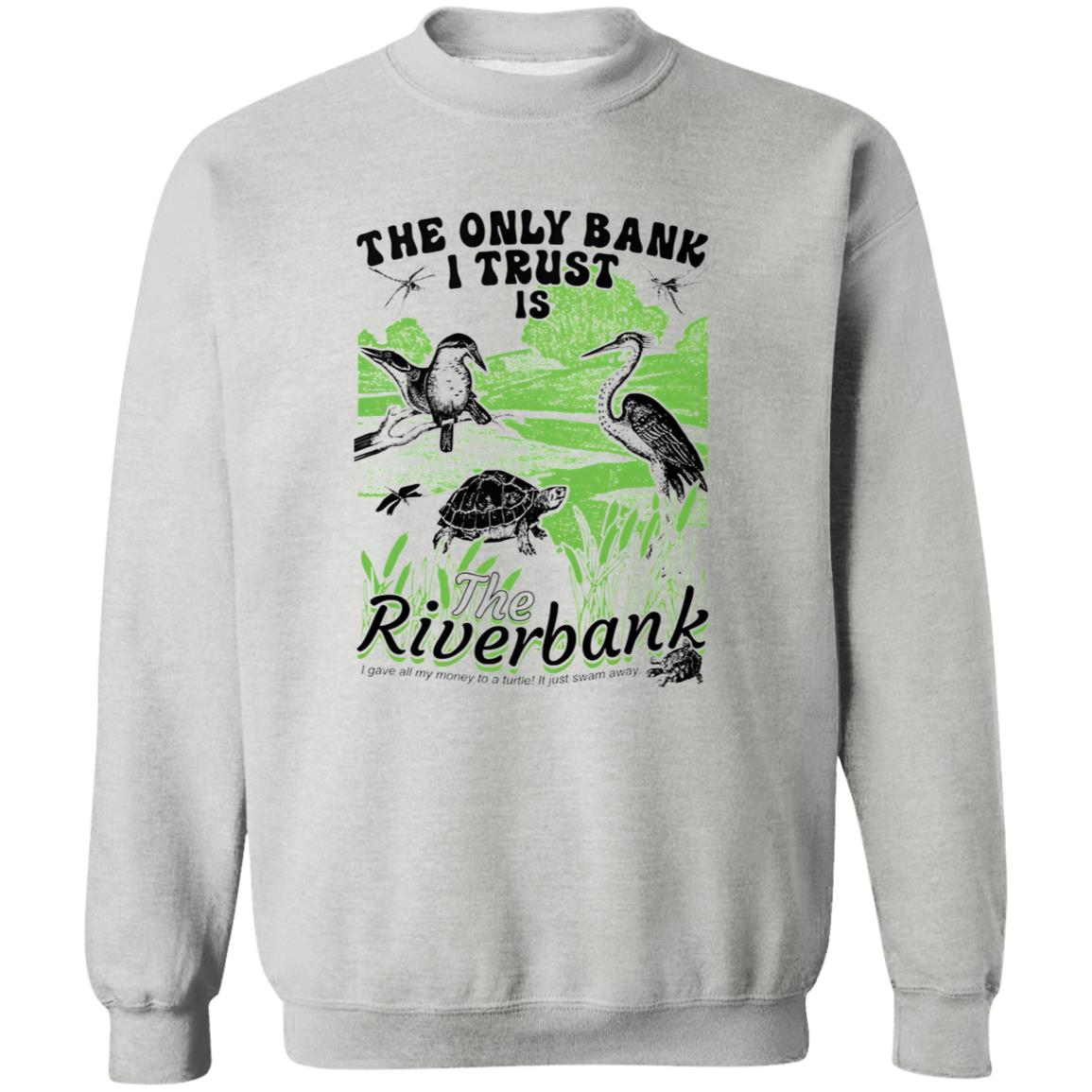 The Only Bank I Trust Is The Riverbank Shirt - Bucktee.com