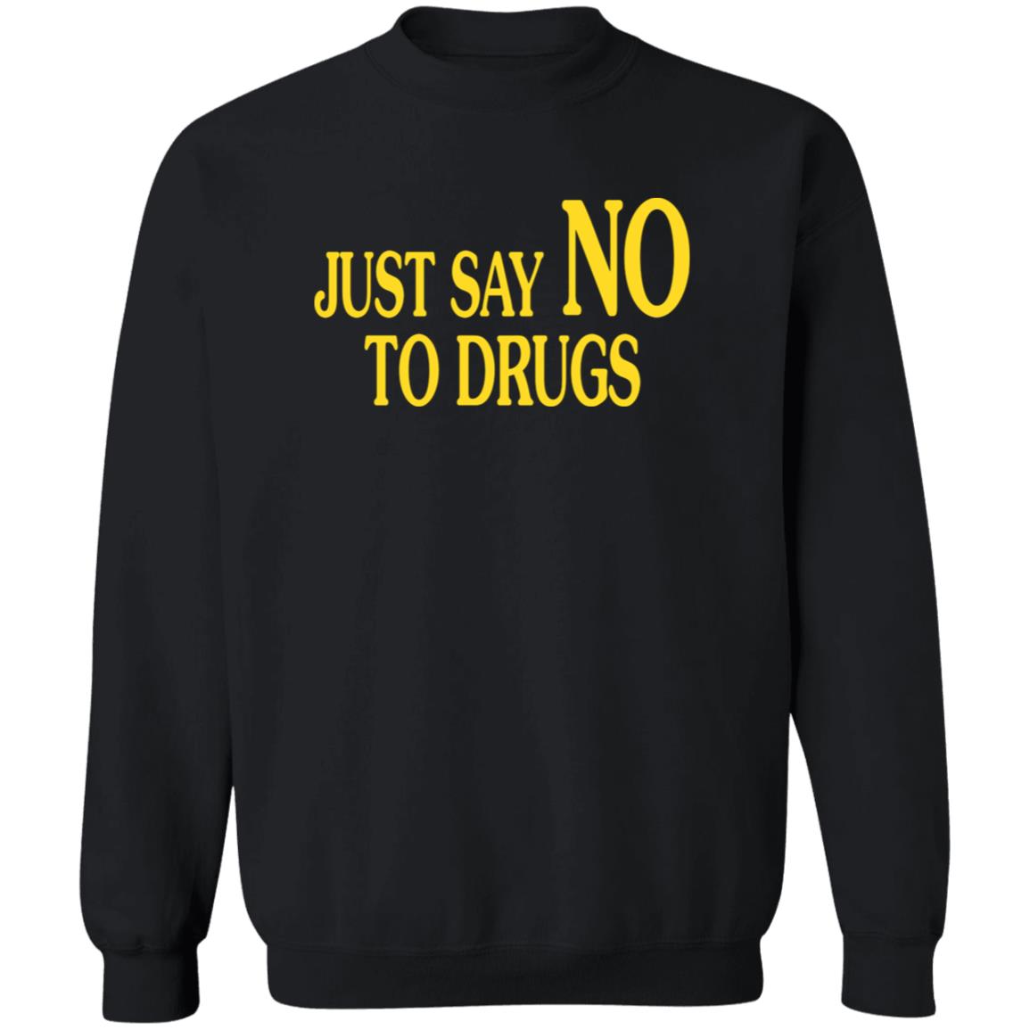 Just Say No To Drugs Shirt - Bucktee.com